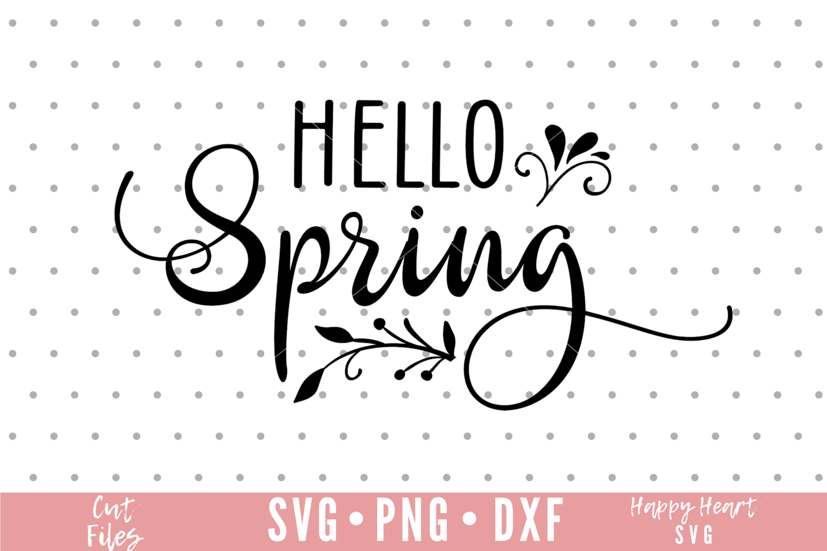 Hello Spring SVG Spring Sign Svg Spring Svg Dxf Png | Etsy