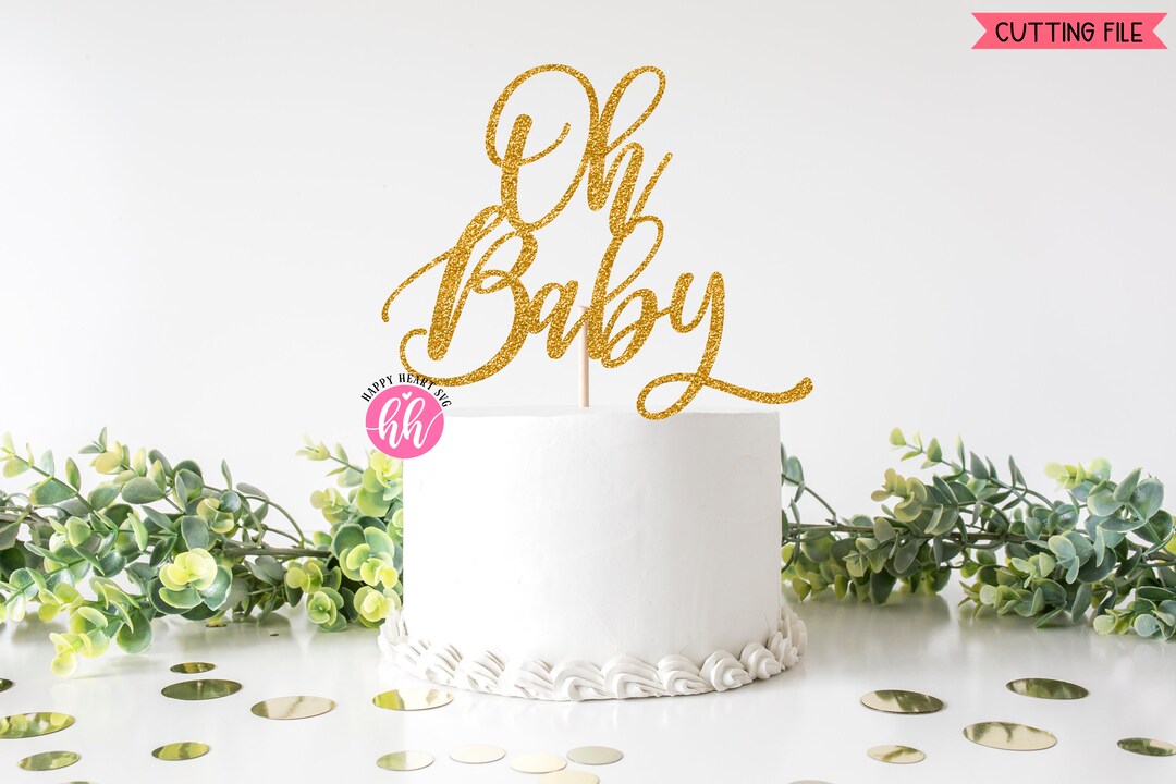 Oh Baby Cake Topper Svg, Oh Baby Svg, Cake Topper Svg, Baby Shower Svg ...
