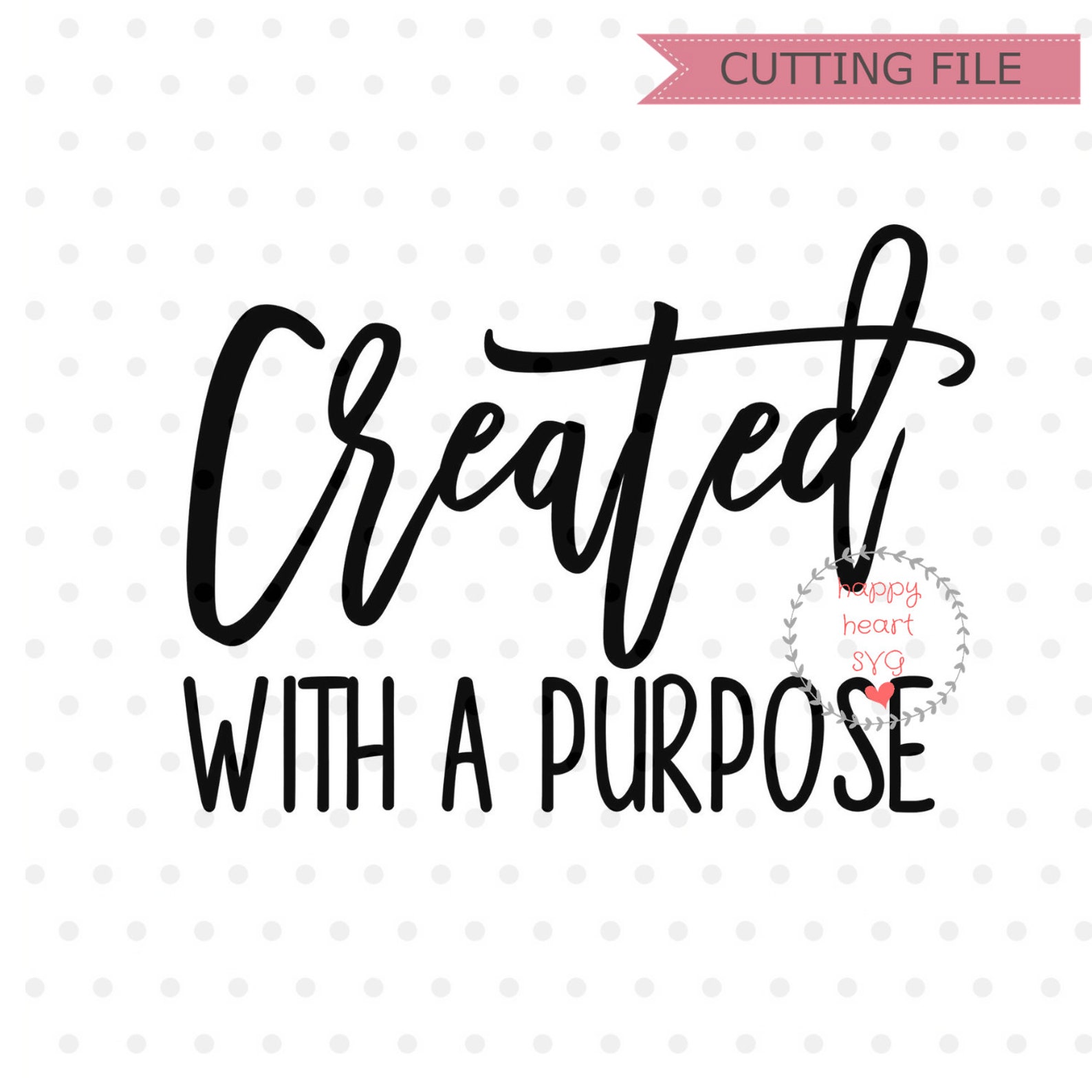 Created With A Purpose Svg Christian Svg Scripture SVG - Etsy