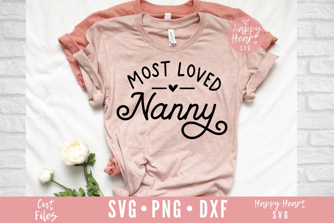 Most Loved Nanny Svg Nanny SVG Blessed Nanny Svg Nanny - Etsy