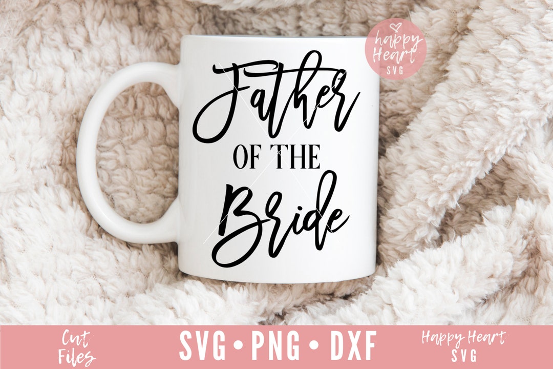 Father of the Bride Svg, Bride Squad SVG, Bride Tribe Svg, Team Bride ...
