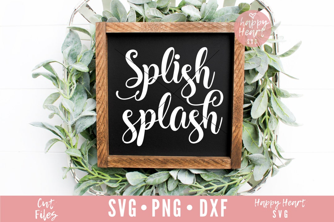 Splish Splash SVG, Bathroom Svg, Dxf, Png Instant Download, Bathroom ...