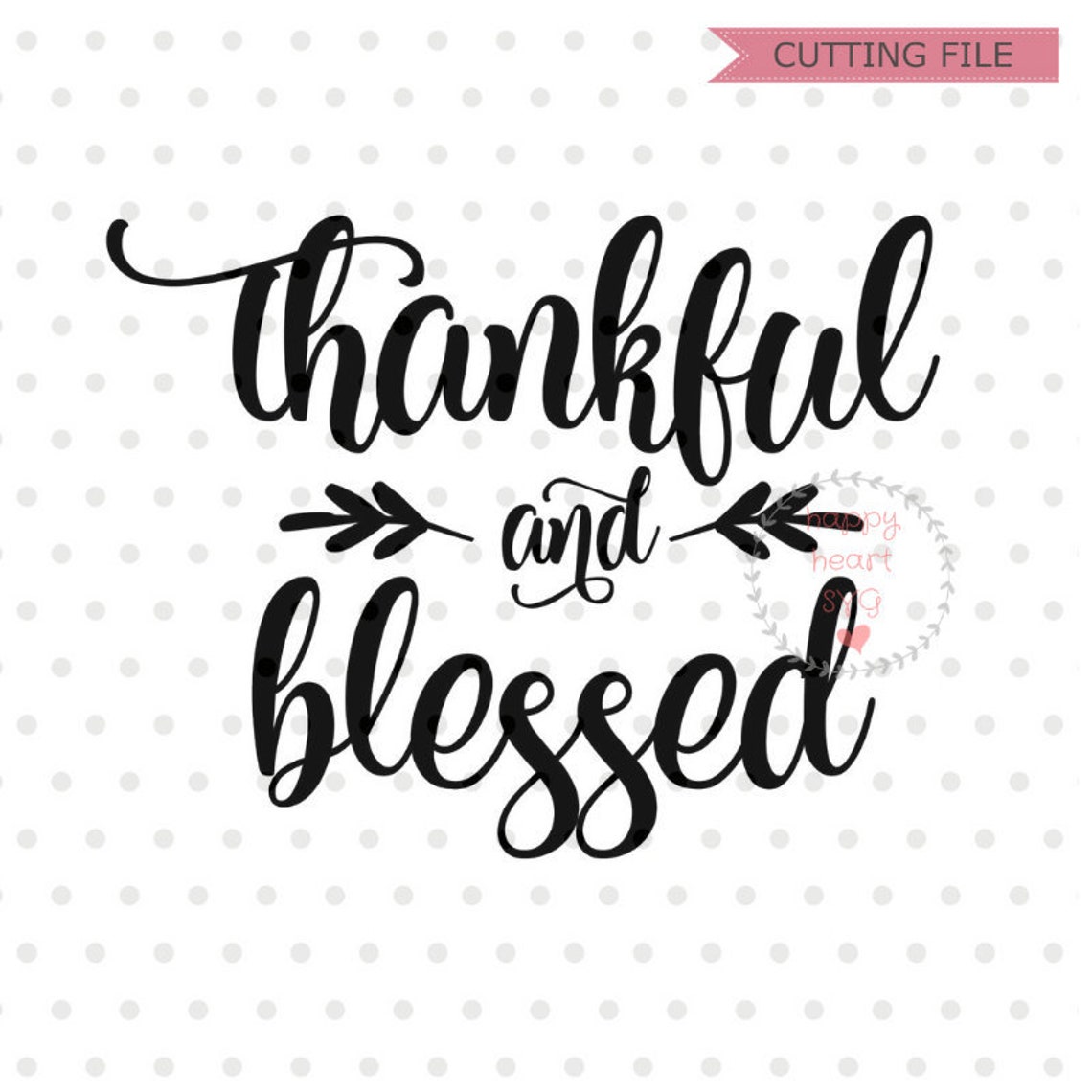 Thankful and Blessed SVG Blessed Svg Dxf Png Instant - Etsy