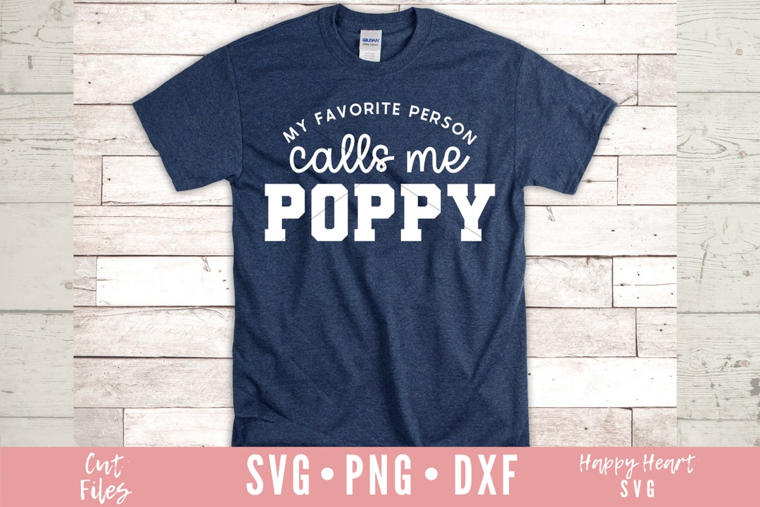 My Favorite Person Calls Me Poppy SVG, Poppy Svg, Grandpa Svg, Daddy ...