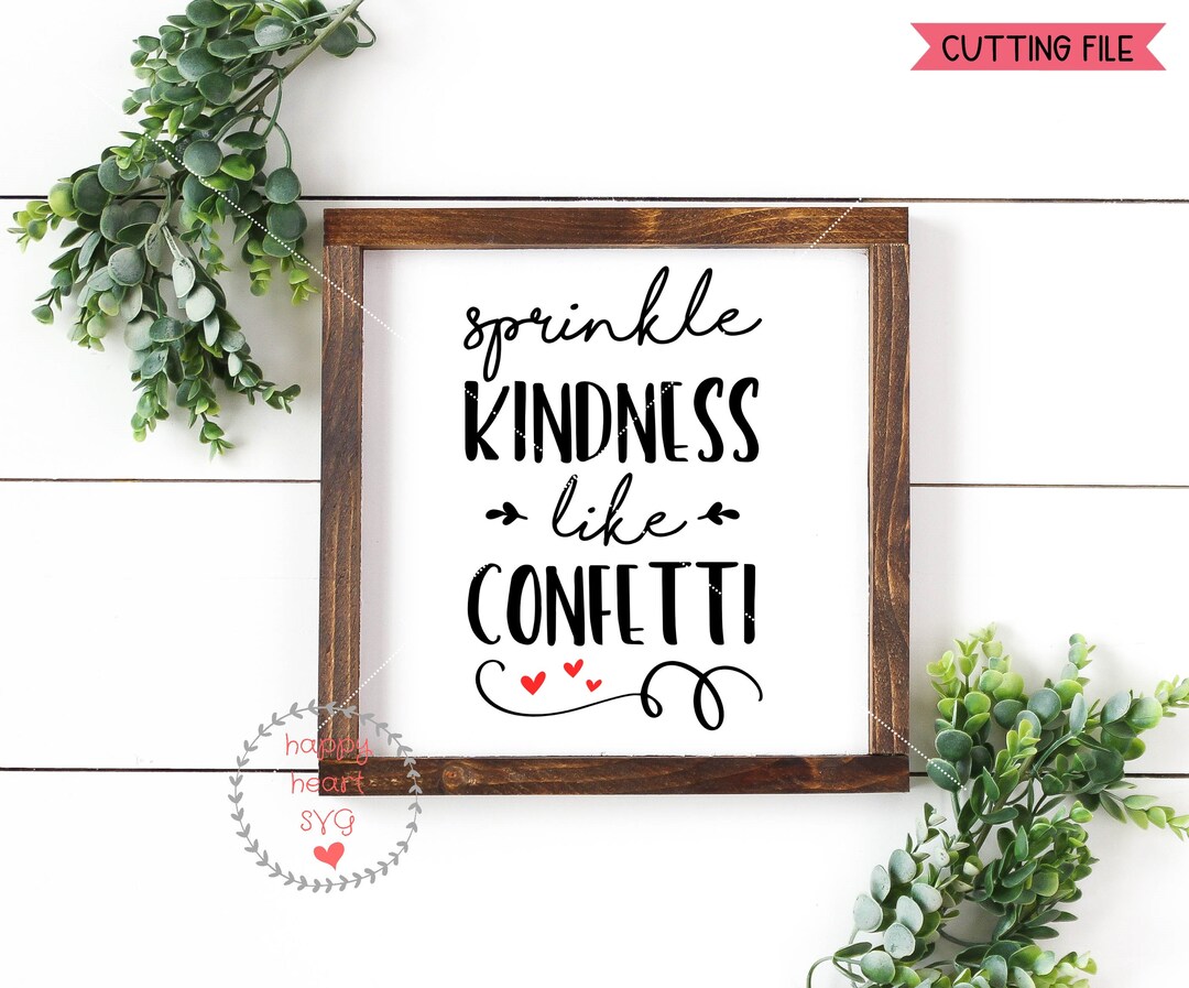 Sprinkle Kindness Like Confetti Svg, Be Kind Svg, Be Kind Always SVG ...