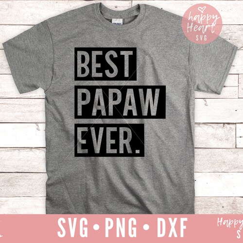 Best Papaw Ever SVG Papaw Svg Grandpa Svg Dxfpng Instant - Etsy