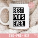 Best Pops Ever SVG, Pops Svg, Grandpa Svg, Dxf, Png Instant Download ...