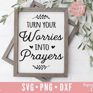 Turn Your Worries Into Prayers Svg, Christian SVG, Christian Quote SVG ...