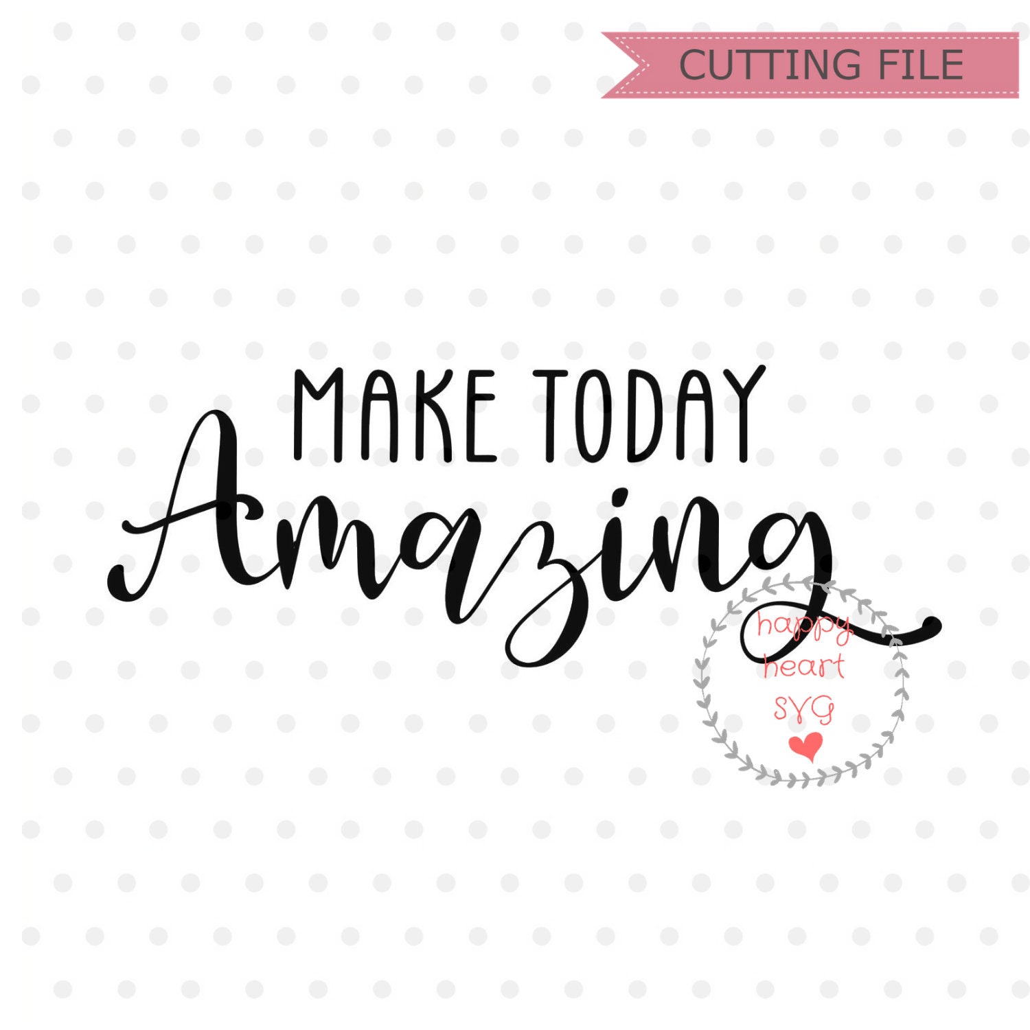 Make Today Amazing SVG Sayings Svg Dxf and Png Instant - Etsy