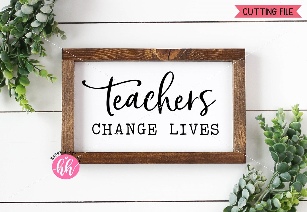 Teacher Svg, Teachers Change Lives Svg, Dxf, Png Instant Download ...