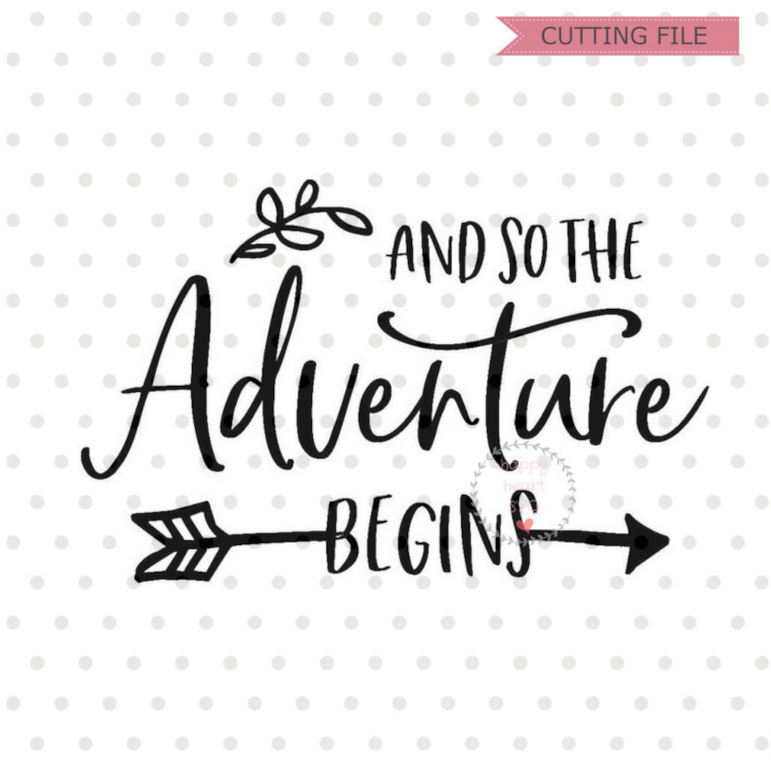And so the Adventure Begins SVG, Adventure Svg, Svg, Dxf, Png Instant ...