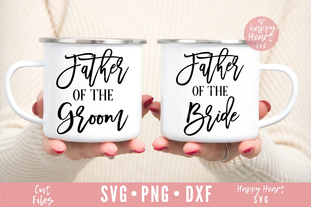 Father of the Bride Svg, Father of the Groom Svg, Wedding SVG, Bride ...