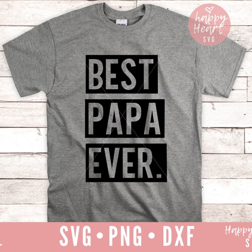 Best Papa Ever SVG Papa Svg Grandpa Svg Dxfpng Instant - Etsy
