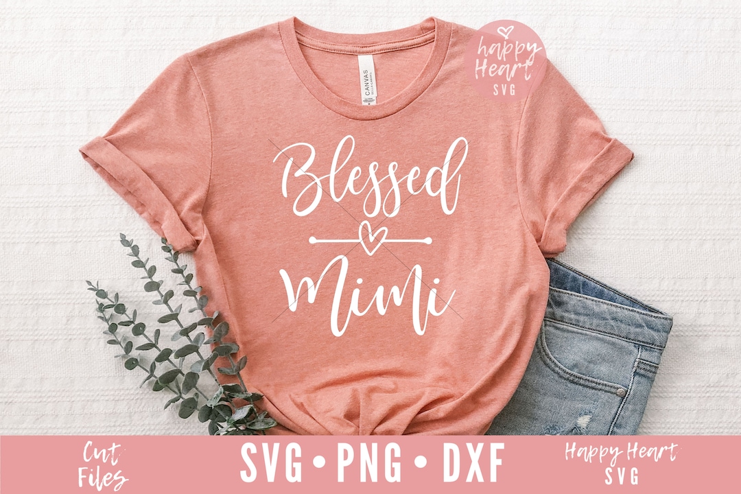 Blessed Mimi Svg, Mimi Svg, Mimi Life Svg, Mimi Quote Svg, Mimi Saying ...