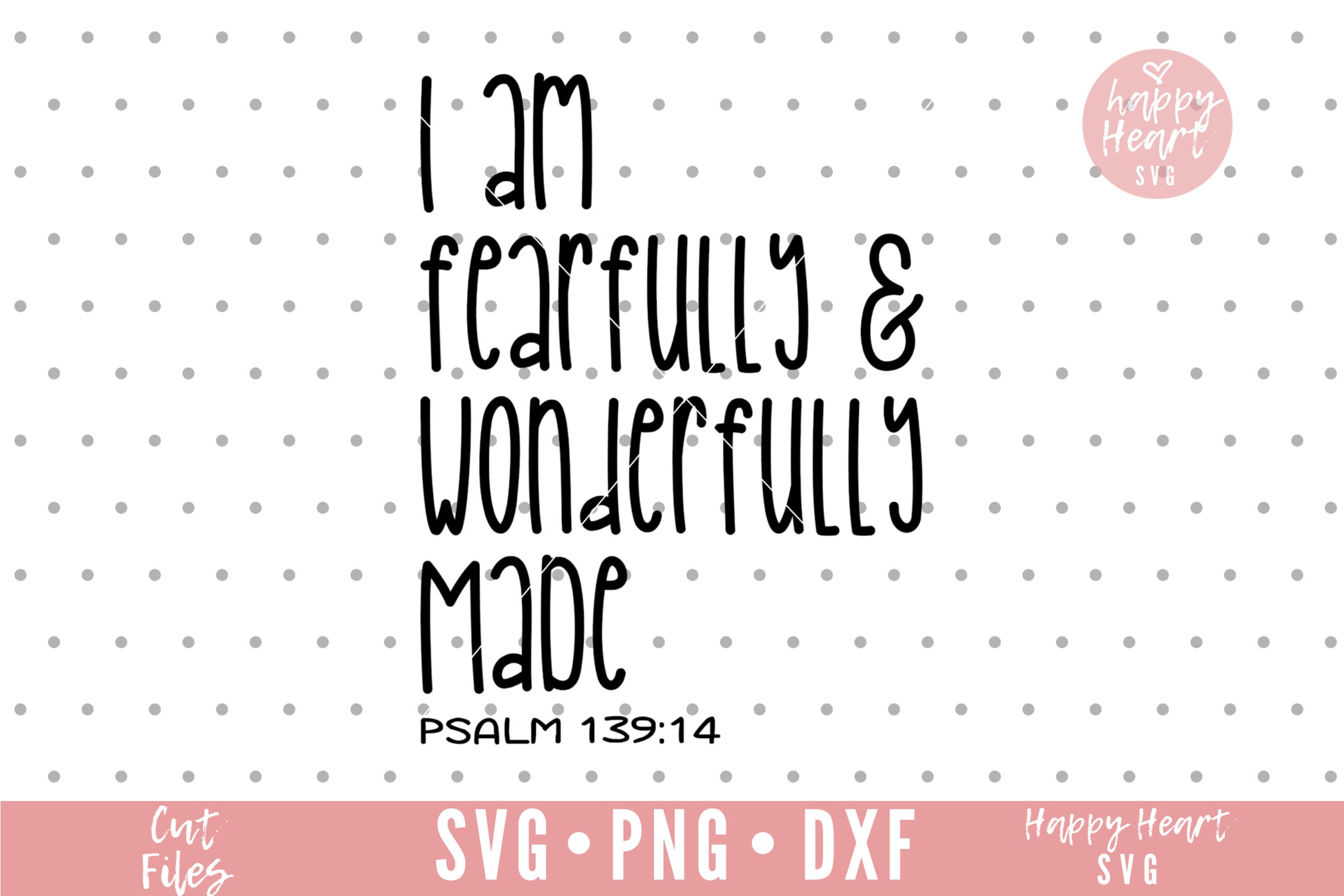 I Am Fearfully and Wonderfully Made SVG, Newborn Svg, Dxf and Png ...