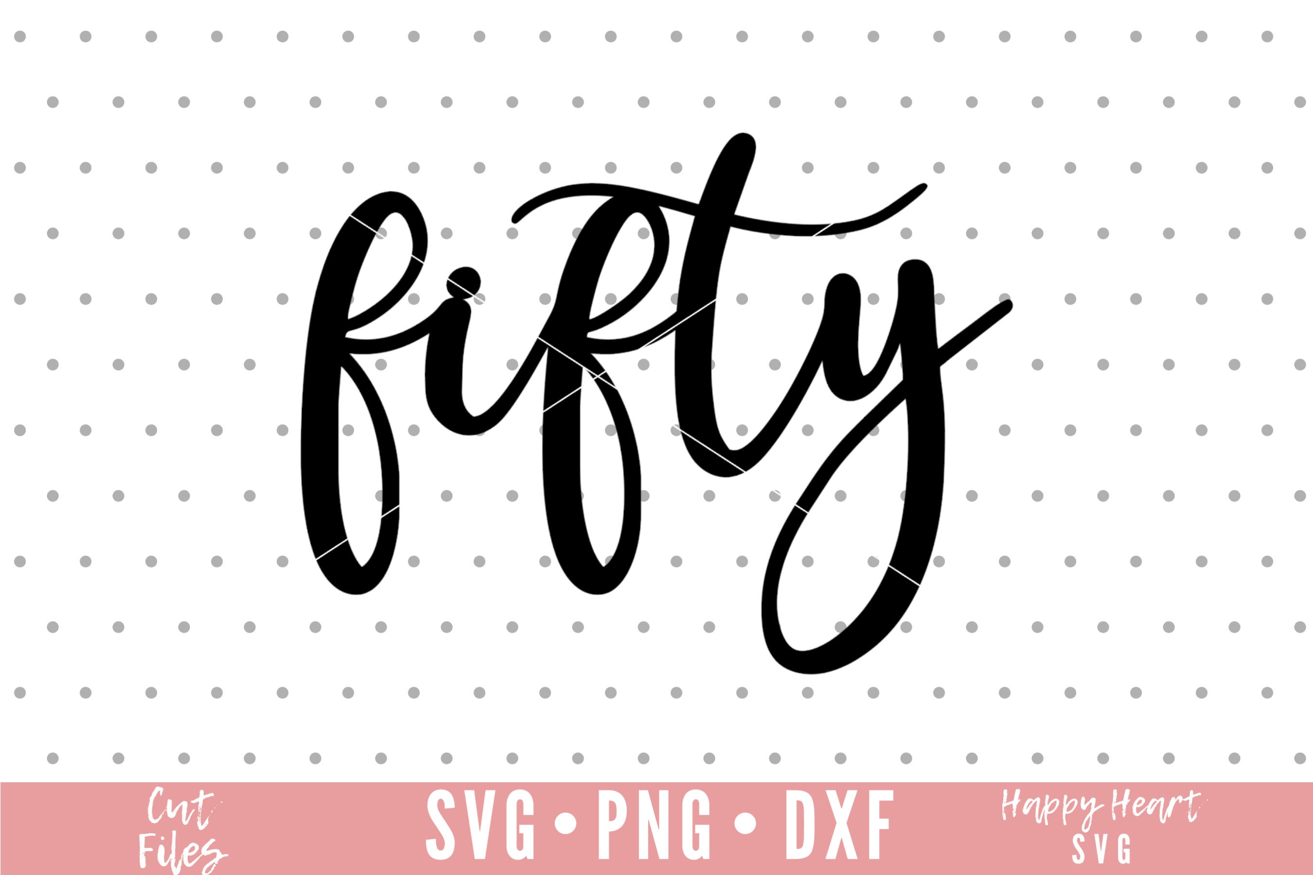 Fifty Cake Topper Svg Cake Topper Svg Birthday Cake Topper - Etsy