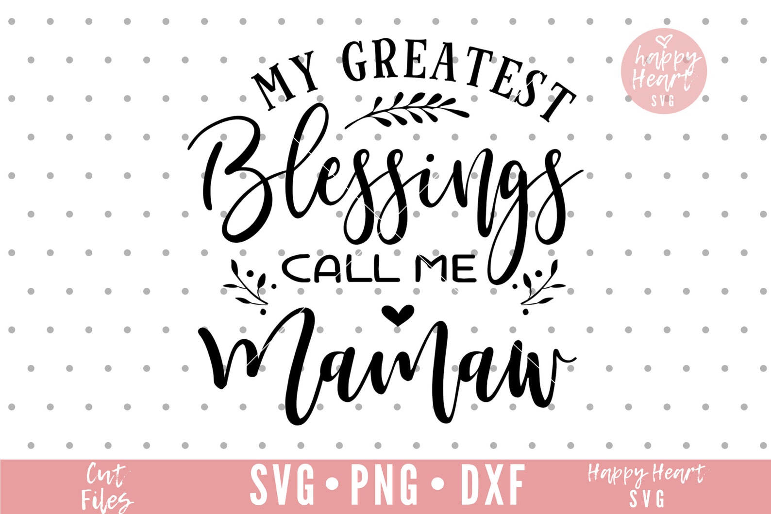 My Greatest Blessings Call Me Mamaw Svg Blessed Mamaw Svg Etsy