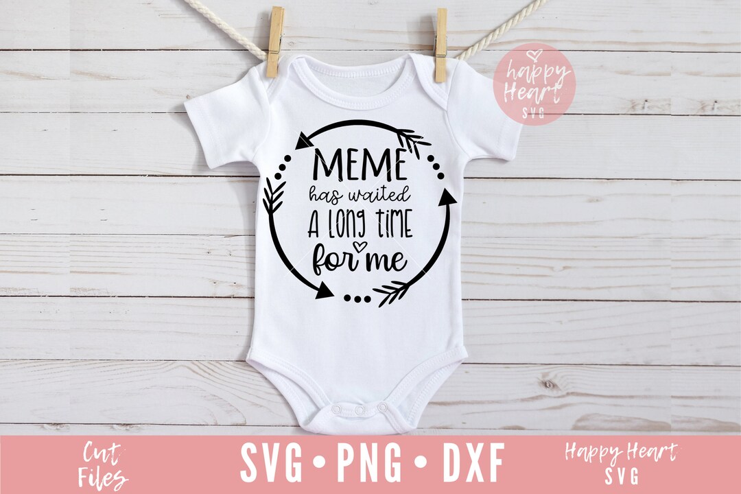 Meme Has Waited A Long Time for Me SVG, Grandma Svg, Dxf, Png Instant ...