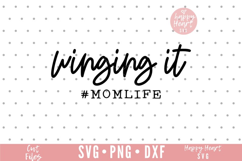 Winging It Svg Just Winging It Svg Mom Life Svg Momlife - Etsy
