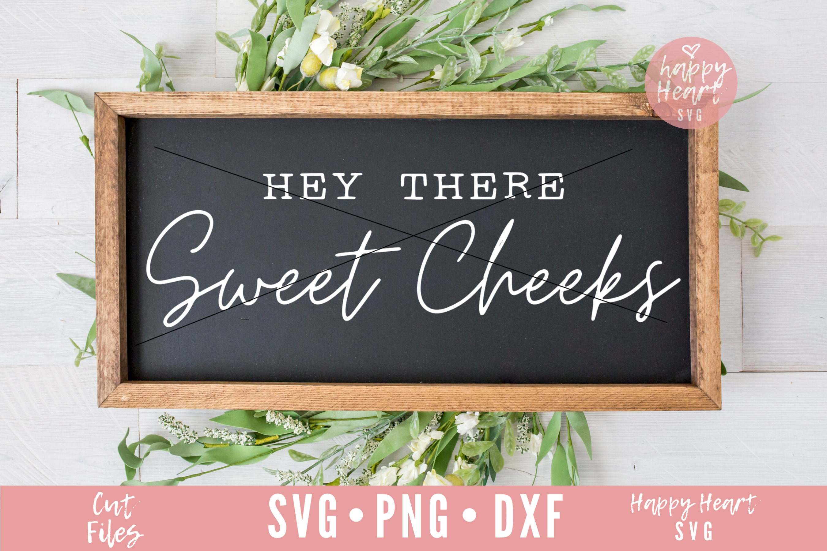 Hey There Sweet Cheeks SVG Funny Bathroom Svg Nice Butt Svg - Etsy