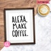 Alexa Make Coffee SVG, Coffee Svg and Dxf Instant Download, but First ...