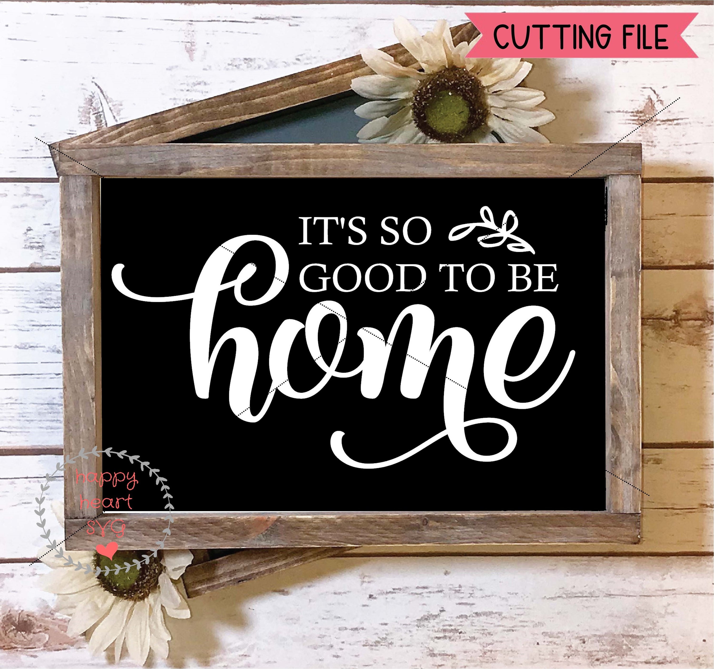 It's so Good to Be Home Svg Home Sweet Home SVG Home - Etsy