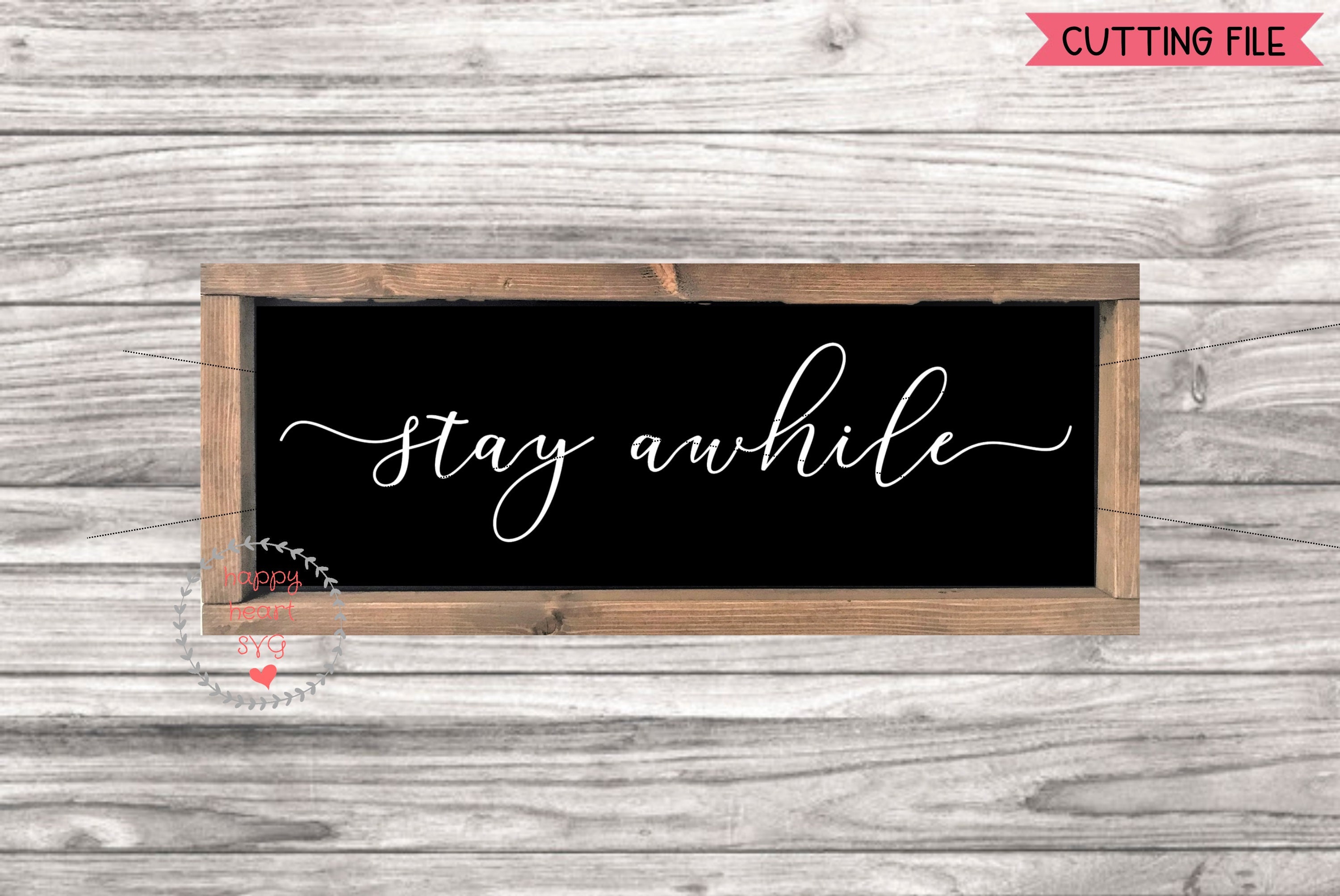 Stay Awhile SVG, Welcome Svg, Dxf, Png Instant Download, Home SVG ...