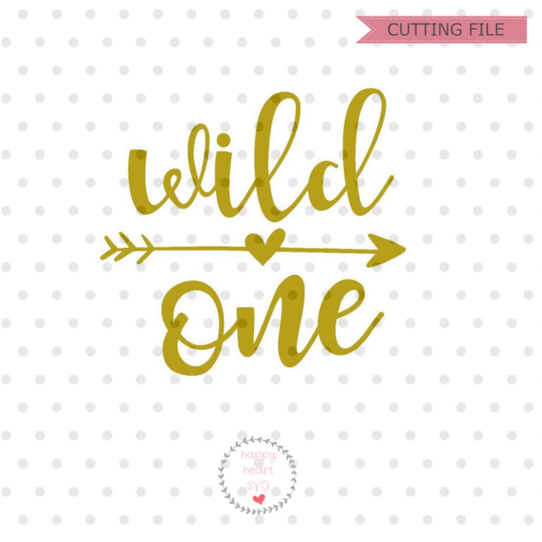 Wild One SVG, First Birthday Svg, Dxf and Png Instant Download, First ...