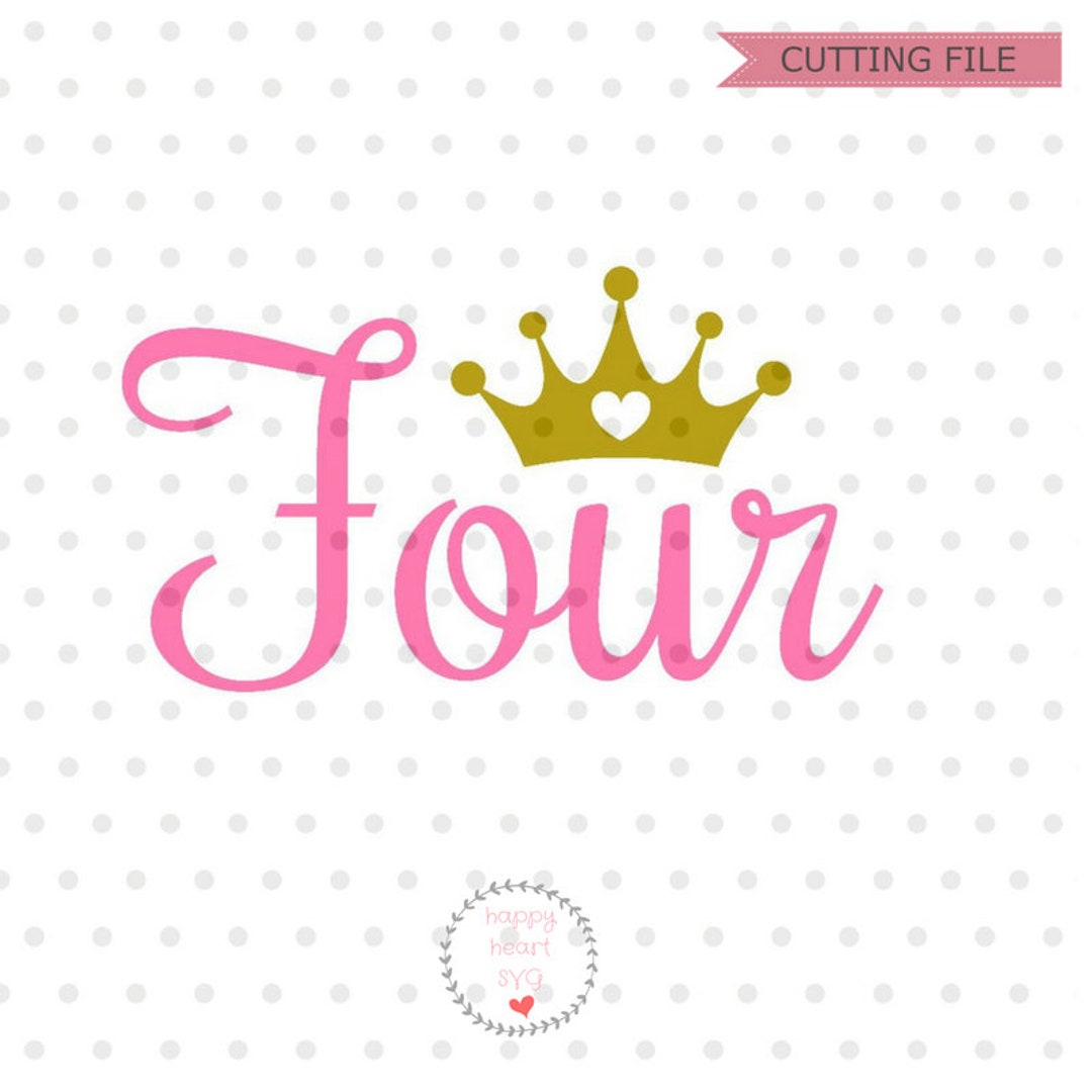 Four SVG, Fourth Birthday Svg, Dxf and Png Instant Download, 4th ...