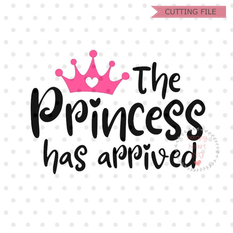 The Princess Has Arrived SVG Baby Svg Dxf and Png Instant | Etsy