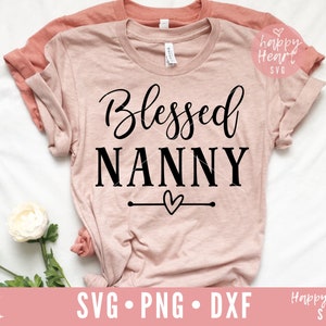 Blessed Nanny Svg, Nanny's Blessing Svg, Nanny Saying SVG, Nanny Svg ...