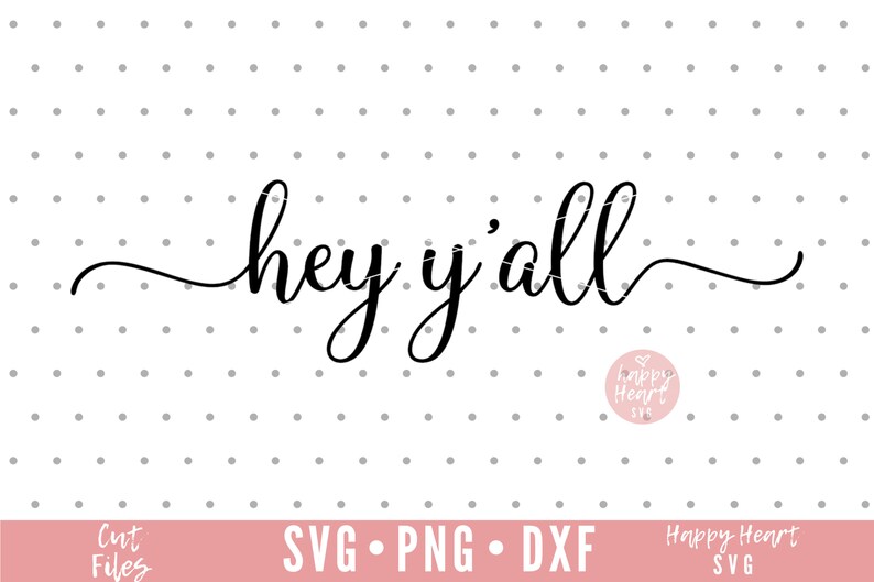 Hey Y'all Svg Hello SVG Welcome Svg Dxf Png Instant | Etsy