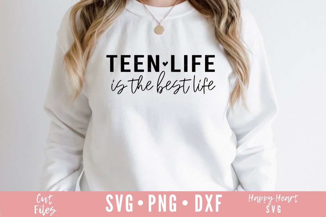 Teen Life is the Best Life SVG Teen Svg Teen Shirt Svg Dxf | Etsy