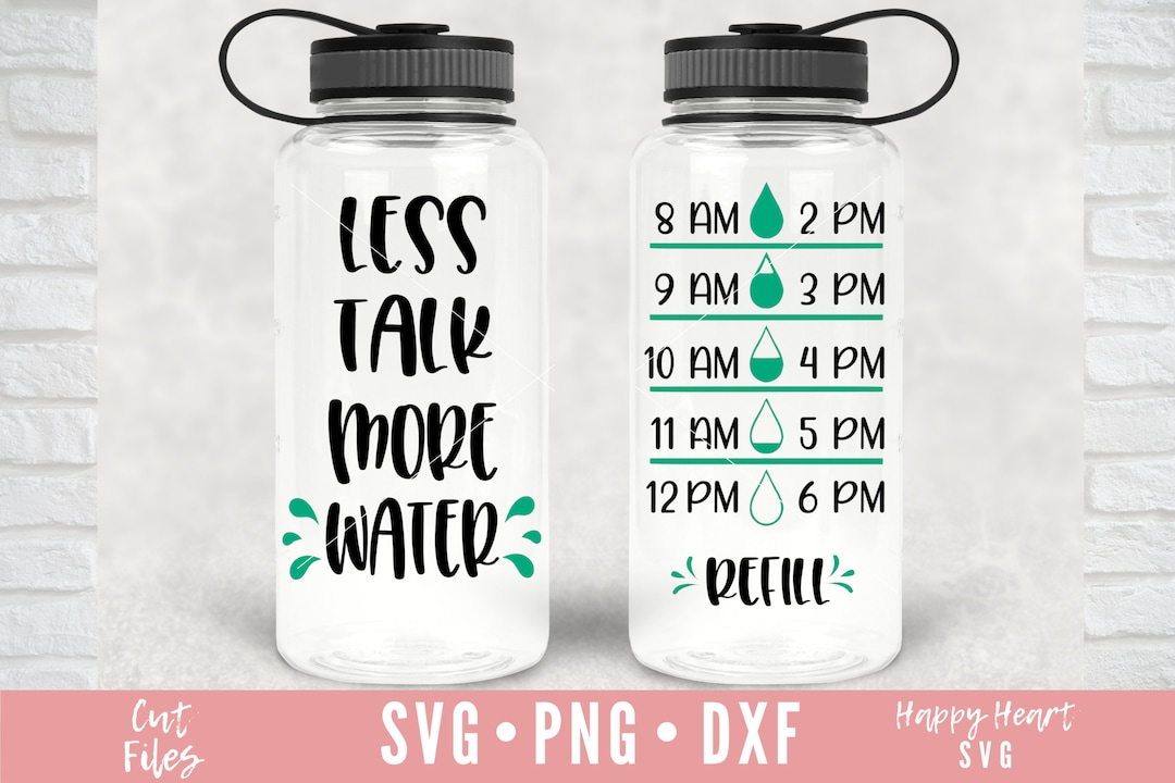 Less Talk More Water SVG, Water Bottle Svg and Dxf Instant Download ...