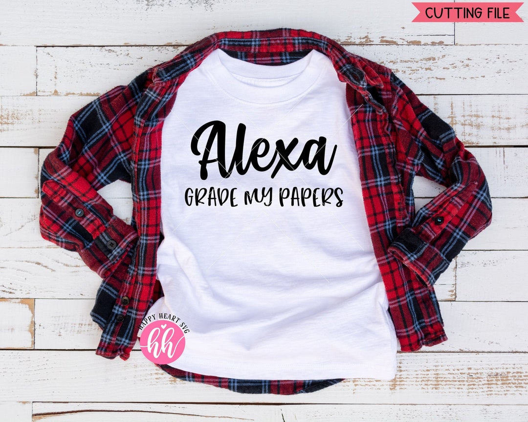 Alexa Grade My Papers Svg, Teach Love Inspire SVG, Teacher Svg, Dxf ...