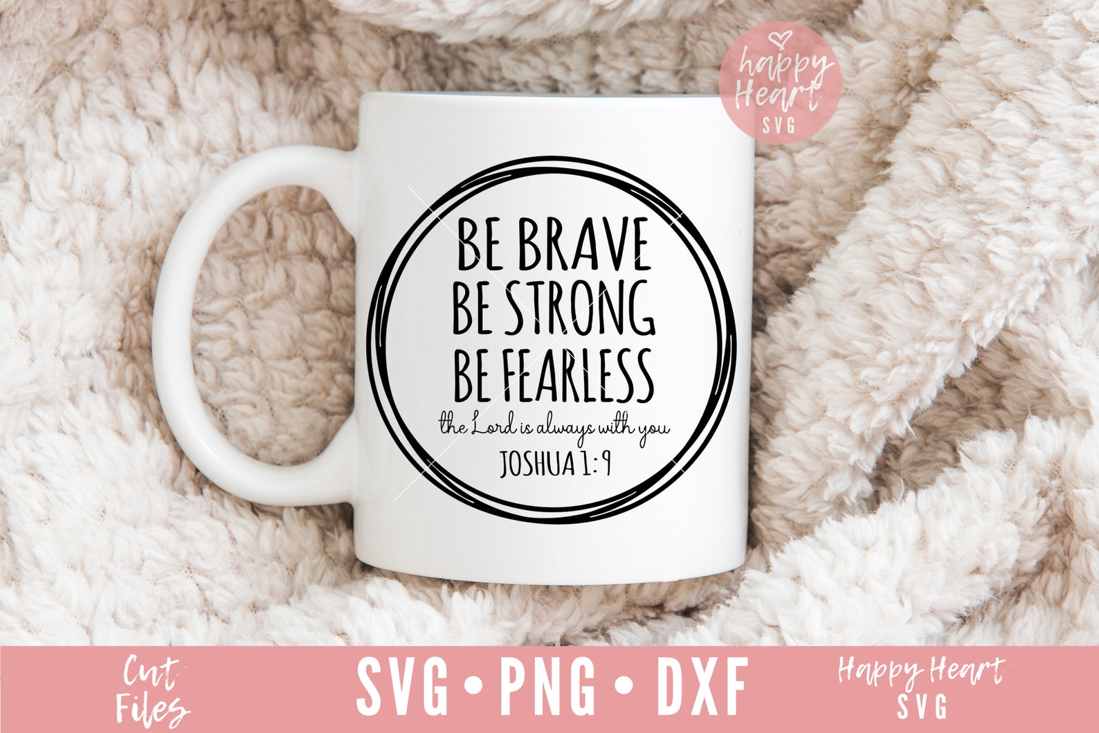 Be Brave Be Strong Be Fearless Svg, She is Strong Svg, Joshua 1:9 SVG ...