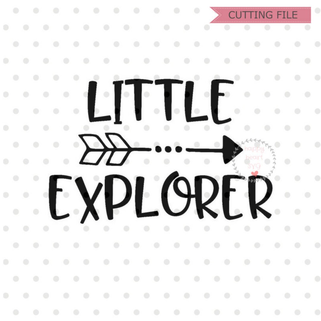 Little Explorer SVG, Newborn Svg, Dxf and Png Instant Download, Baby ...