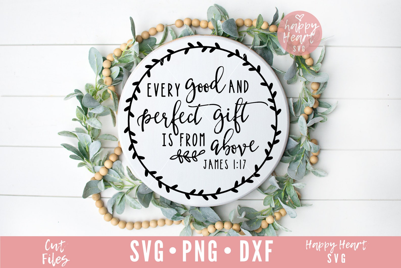 Every Good and Perfect Gift is From Above SVG, Scripture Svg, Dxf,png ...