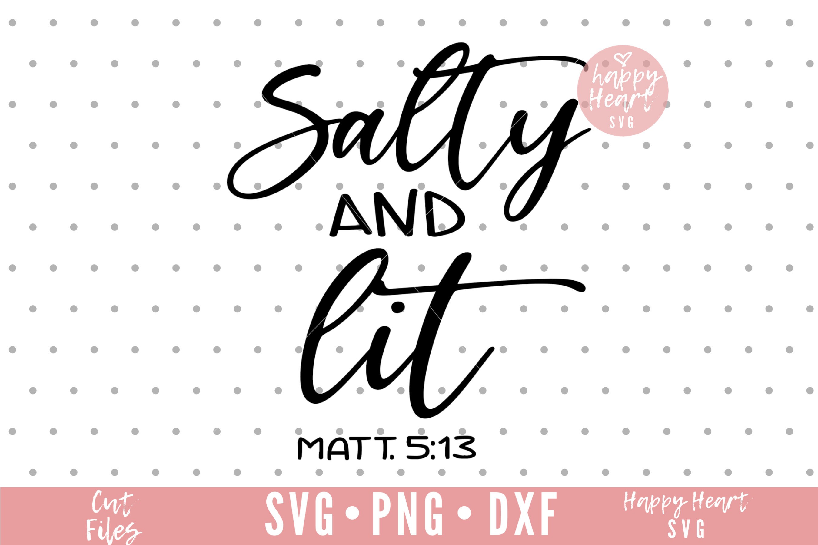 Salty and Lit Svg Salt and Light Svg Christian SVG Faith - Etsy