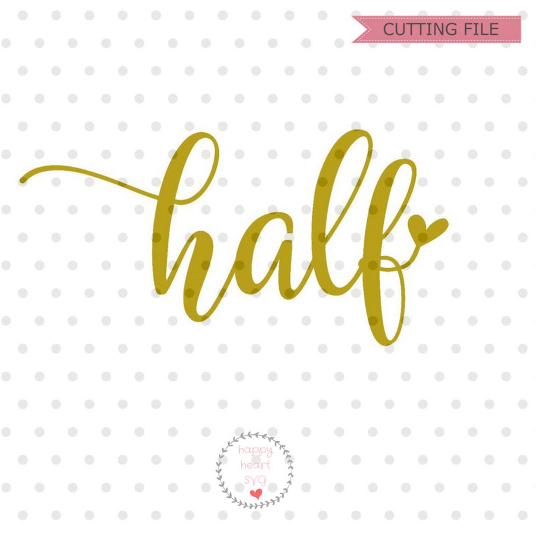 Half SVG, Half Birthday Svg, Dxf and Png Instant Download, Girl's Half ...