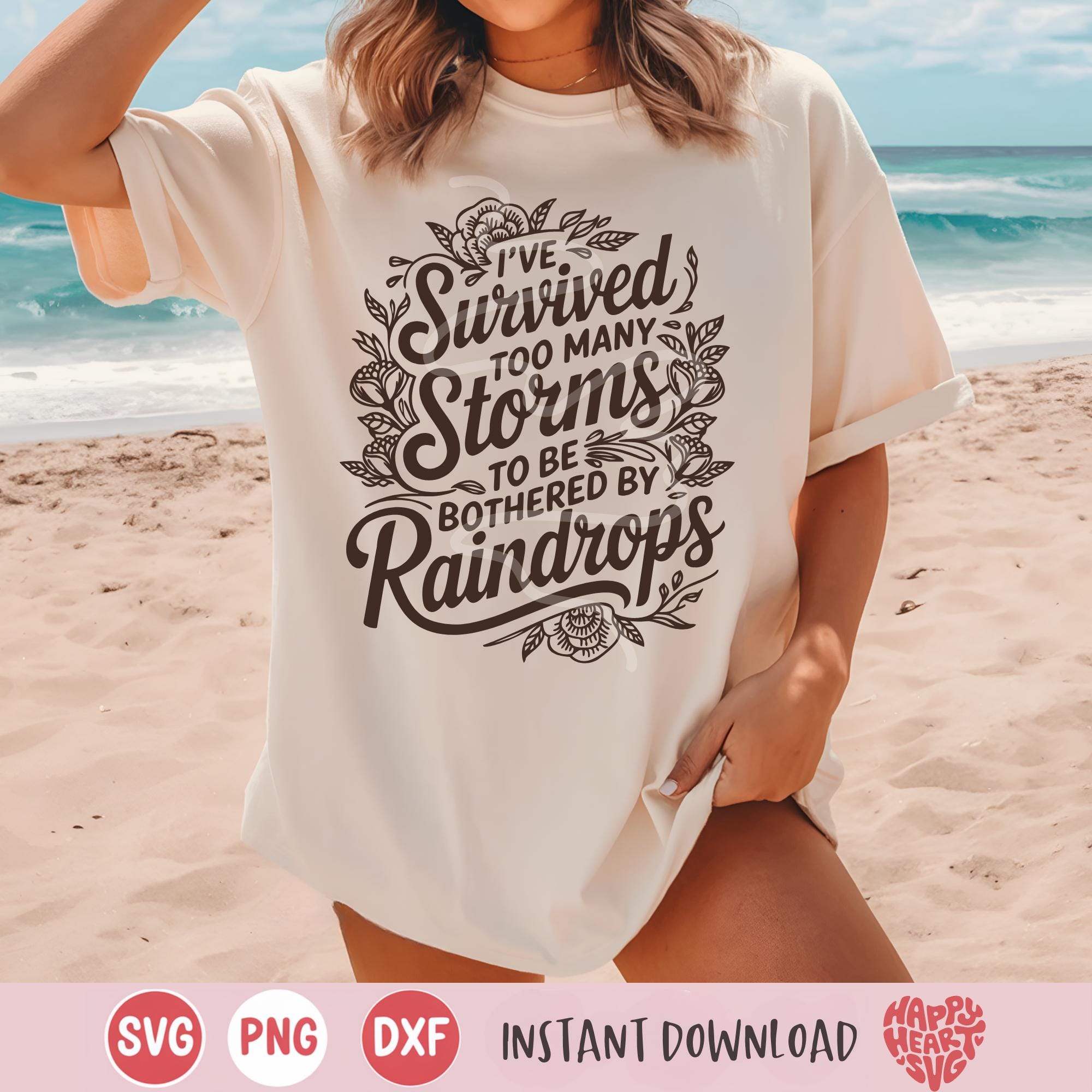 I've Survived Too Many Storms Svg, Motivational SVG, Survivor Quote Svg ...