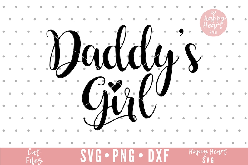 Daddy's Girl SVG, Father's Day Design (digital Download) - Etsy
