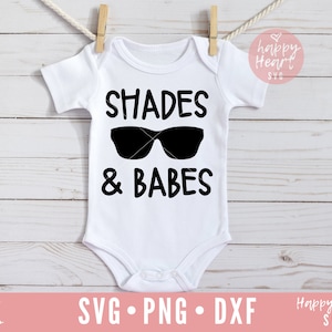 Shades and Babes SVG, Baby SVG, Toddler Svg, Dxf and Png Instant ...