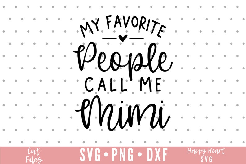My Favorite People Call Me Mimi Svg Mimi SVG Blessed Mimi - Etsy