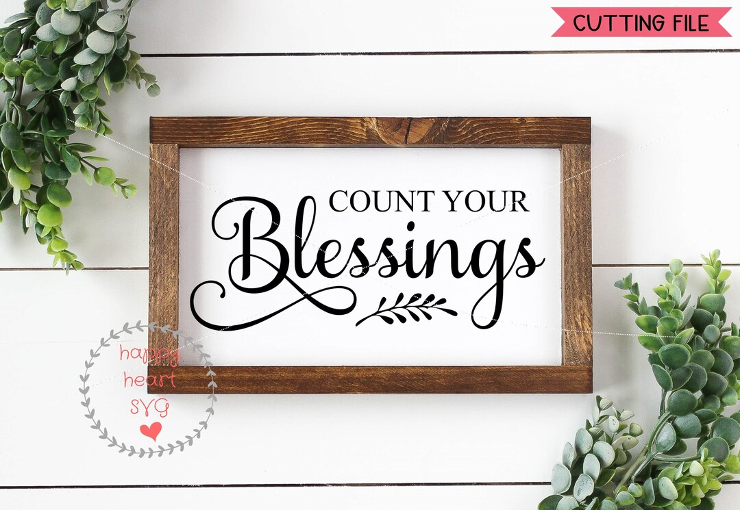 Count Your Blessings SVG, Blessed Svg, Dxf, Png Instant Download ...