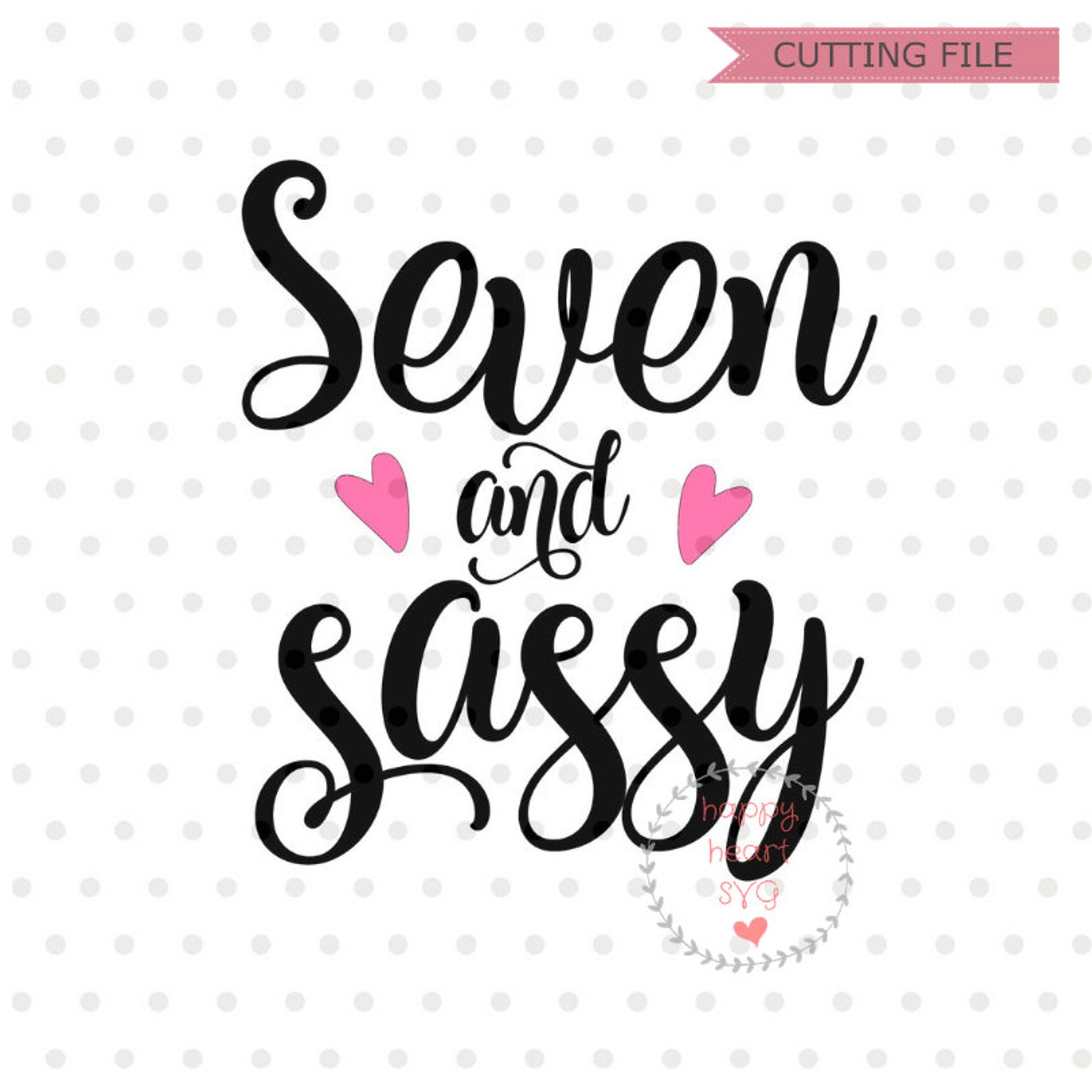 Seven And Sassy Svg Seventh Birthday Svg 7th Birthday Svg Etsy