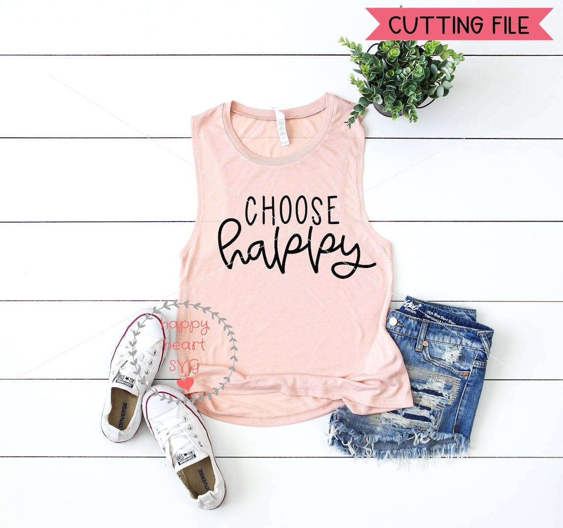 Choose Happy SVG, Sayings Svg, Dxf and Png Instant Download ...