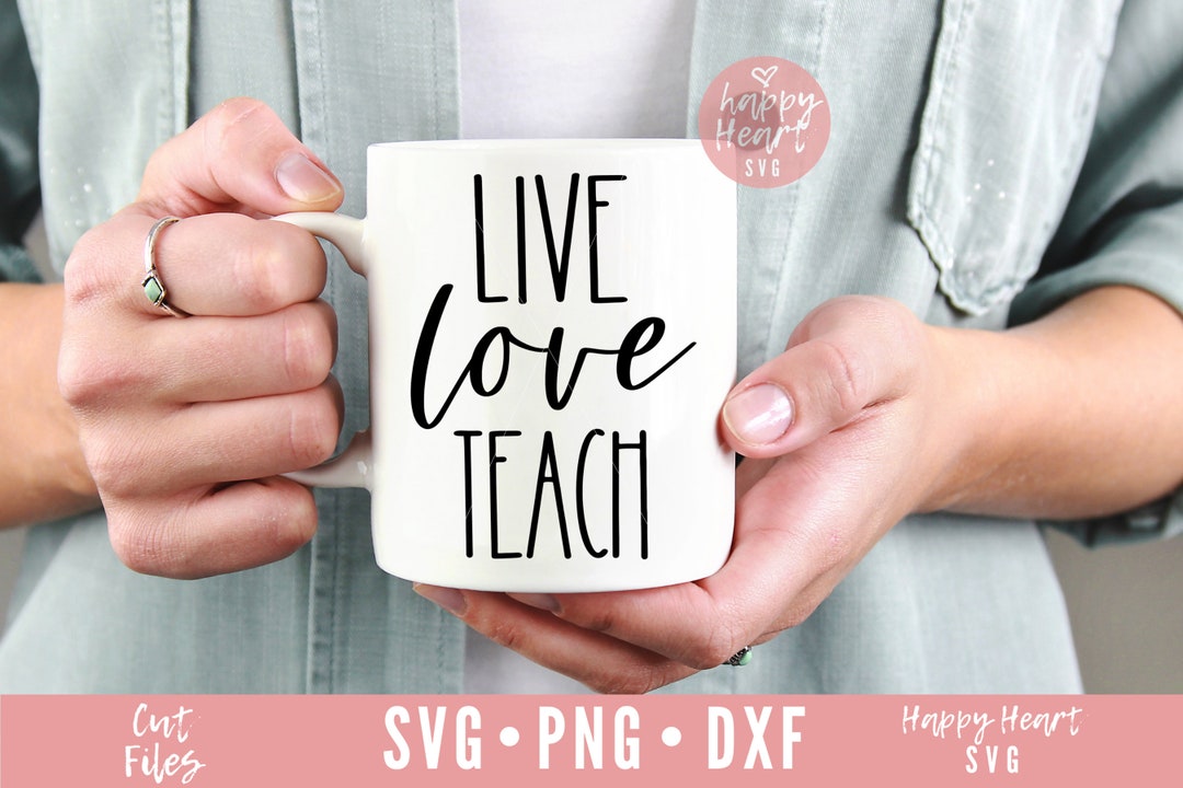 Live Love Teach SVG, Teacher Svg, Teacher Valentine Svg, Blessed ...