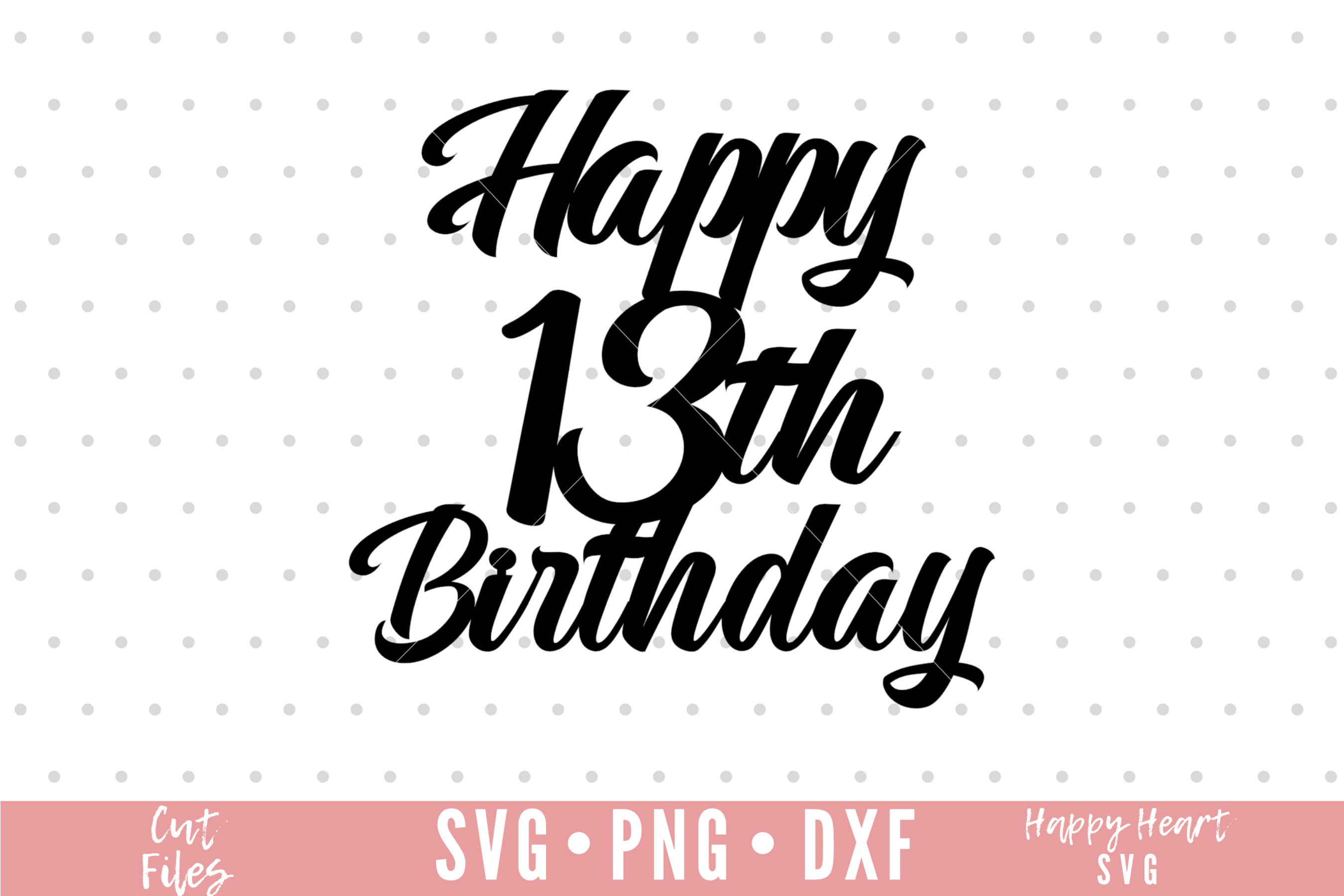 Happy 13th Birthday Cake Topper Svg Cake Topper Svg 13th - Etsy Canada