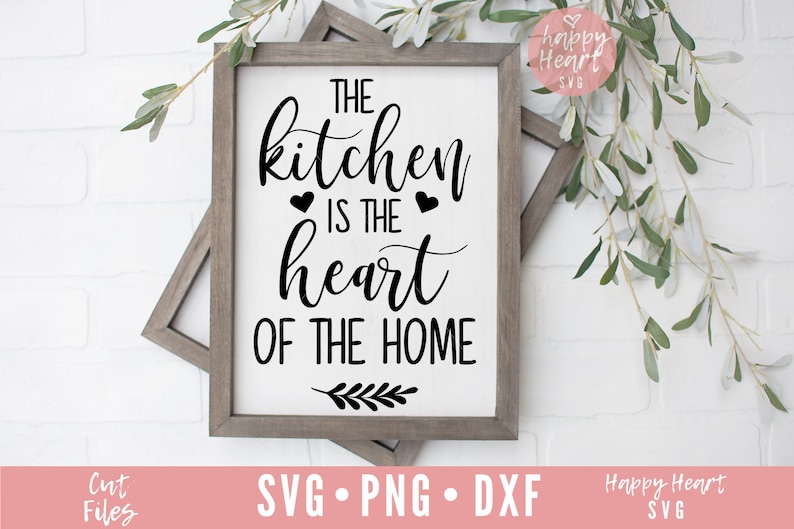 The Kitchen is the Heart of the Home SVG Kitchen Svg Dxf - Etsy